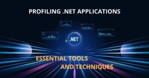 Profiling .NET Apps: Best Tools & Techniques for Performance - .Net Code Chronicles