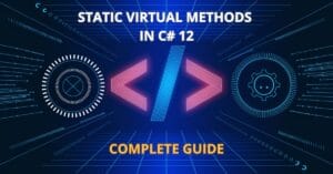 Static Virtual Methods in C# 12: Complete Guide