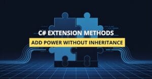 C# Extension Methods: Add Power Without Inheritance