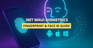 .NET MAUI Biometrics: Fingerprint & Face ID Guide