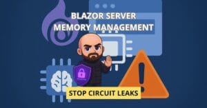 Blazor Server Memory Management: Stop Circuit Leaks
